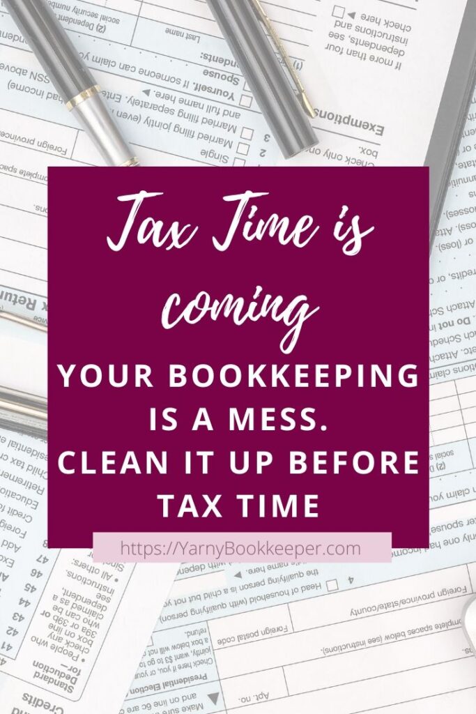 Your bookkeeping is a MESS-Clean it up BEFORE tax time - The ...