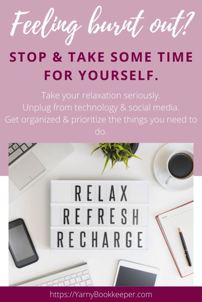Feeling burnt out? Stop & take some time for you - The YarnyBookkeeper