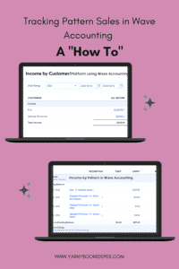 Tracking Pattern Sales Using Wave Accounting (How To) - The YarnyBookkeeper